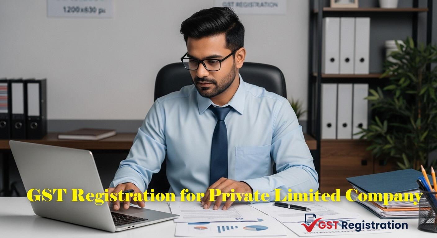 GST Registration for Private Limited Company – Process, Documents ...